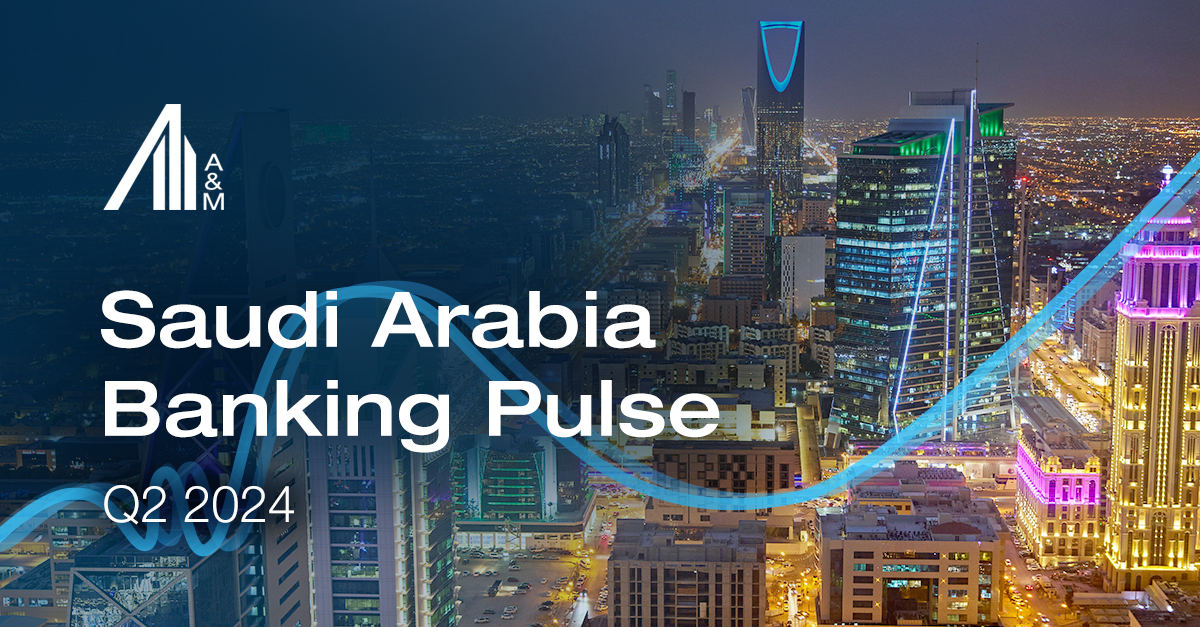 SAUDI ARABIA’S BANKS SEE CONTINUED GROWTH IN LOANS & ADVANCES, DEPOSITS, AND PROFITABILITY IN ...